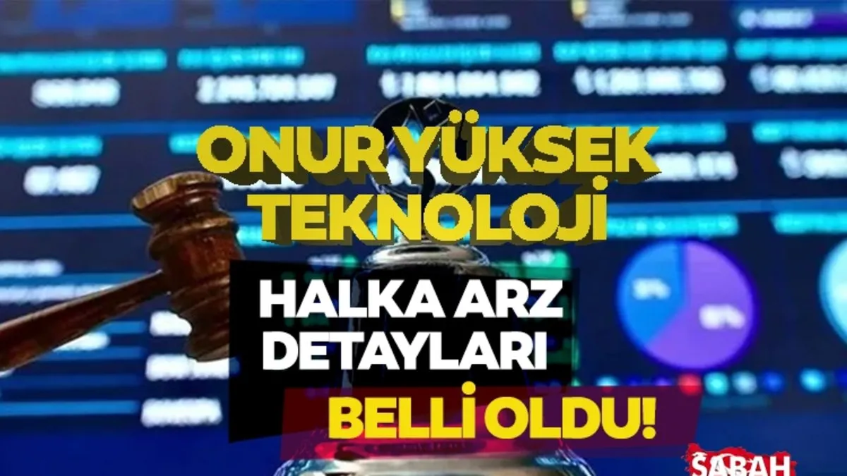 Onur Yüksek Teknoloji halka arz oluyor! 2024 Onur Yüksek halka arz kaç ... Onur Yüksek Teknoloji halka arz oluyor! 2024 Onur Yüksek halka arz kaç ...