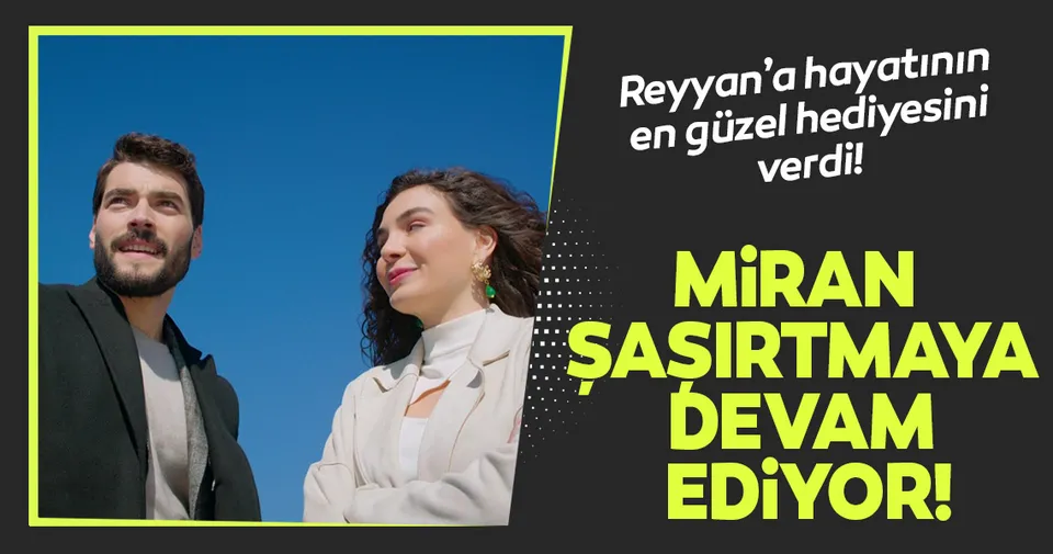 Miran’dan Reyyan’ın eğitimine destek sözü! - Son Dakika Magazin Haberleri