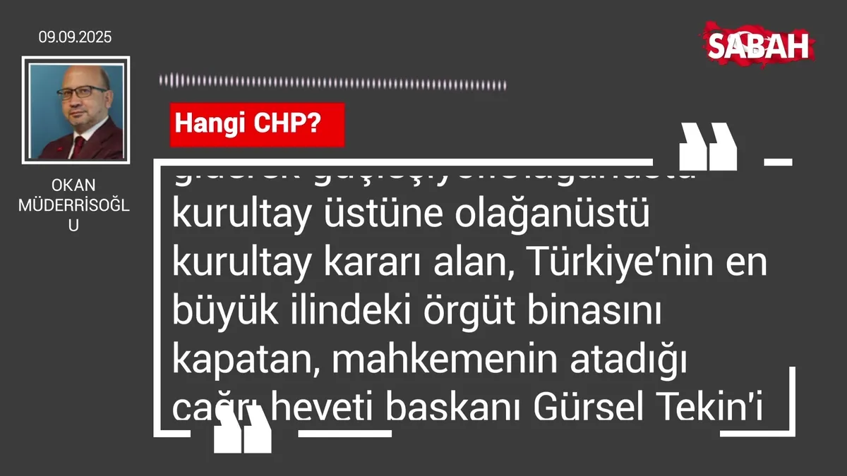 Okan Müderrisoğlu | Hangi CHP? videosunu izle | Son Dakika Haberleri