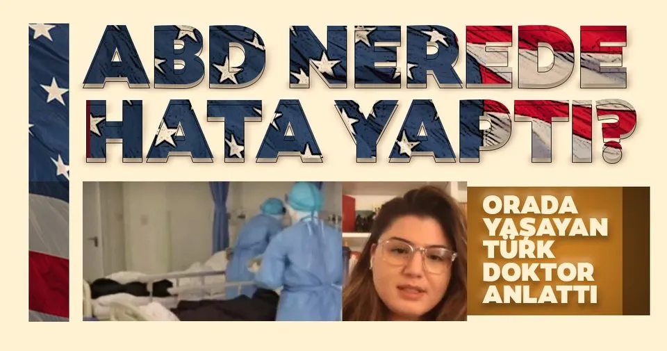 ABD nerede hata yaptı? Orada yaşan Türk doktor anlattı - Son Dakika ... ABD nerede hata yaptı? Orada yaşan Türk doktor anlattı - Son Dakika ...