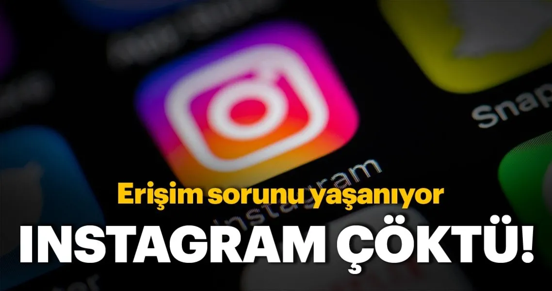 Son Dakika Instagram çöktü Mü Instagram Neden Açılmıyor İşte Yanıtı