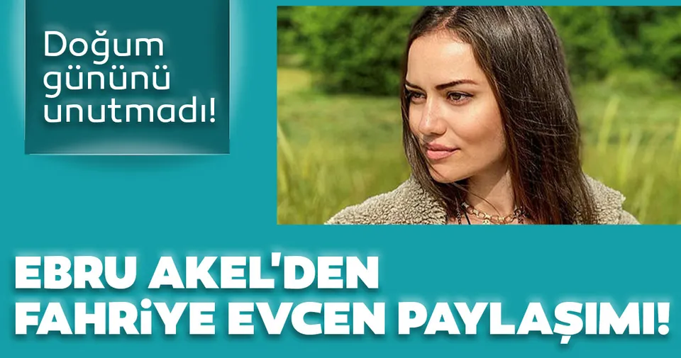 Ebru Akel'den Fahriye Evcen paylaşımı! - Son Dakika Magazin Haberleri