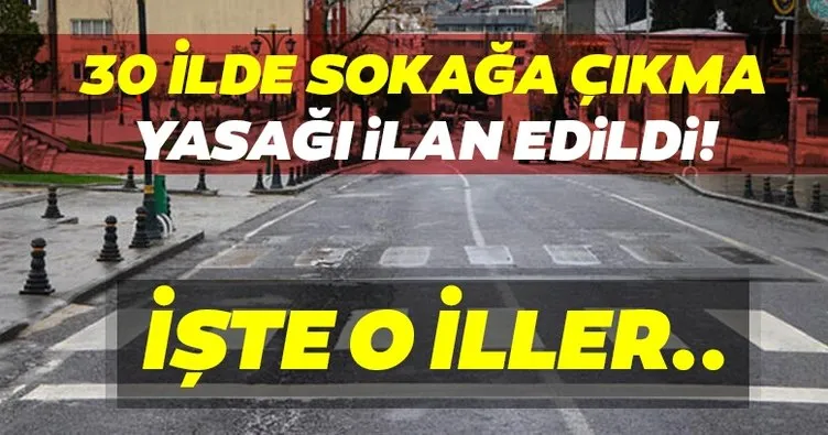 Sokağa çıkma yasağı ilan edilen 30 büyükşehir hangileri? İşte Sokağa ... Sokağa çıkma yasağı ilan edilen 30 büyükşehir hangileri? İşte Sokağa ...