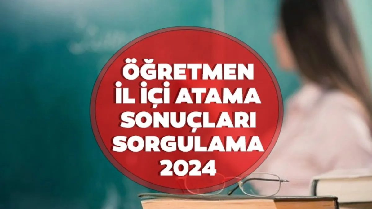 Öğretmen il içi atama sonuçları sorgulama ekranı: 2024 Öğretmen il içi ... Öğretmen il içi atama sonuçları sorgulama ekranı: 2024 Öğretmen il içi ...