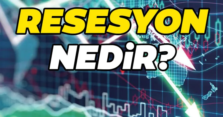 Resesyon nedir? Resesyon ne anlama gelir, ne demek? İşte tüm bilgiler... - Ekonomi Haberleri