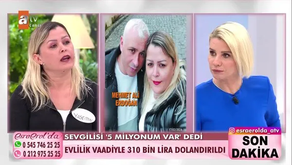 Esra Erol’da 2 aylık sevgilisi sahte damat çıktı! Evlilik vaadiyle 310 ... Esra Erol’da 2 aylık sevgilisi sahte damat çıktı! Evlilik vaadiyle 310 ...