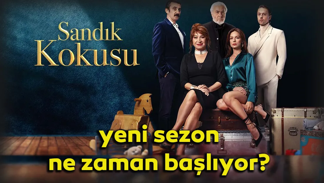 SANDIK KOKUSU YENİ SEZON TARİHİ | 2. sezonu ile dönüyor! Sandık Kokusu ...