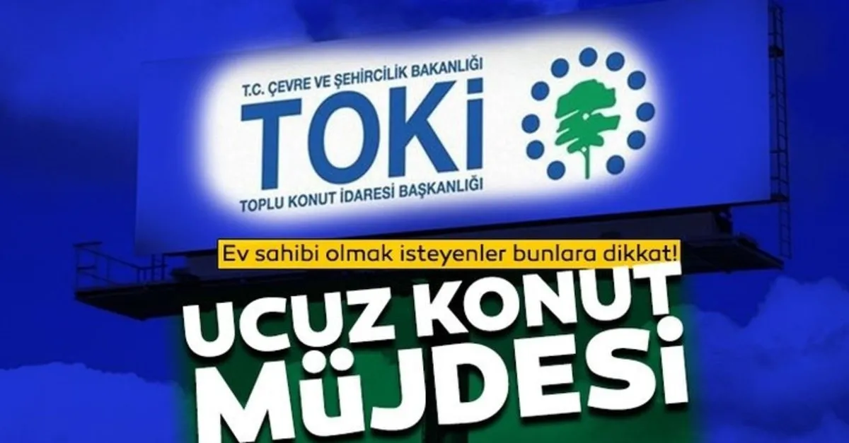 SON DAKİKA: TOKİ UCUZ KONUT İÇİN TARİH BELLİ OLDU! TOKİ ucuz konut ... SON DAKİKA: TOKİ UCUZ KONUT İÇİN TARİH BELLİ OLDU! TOKİ ucuz konut ...