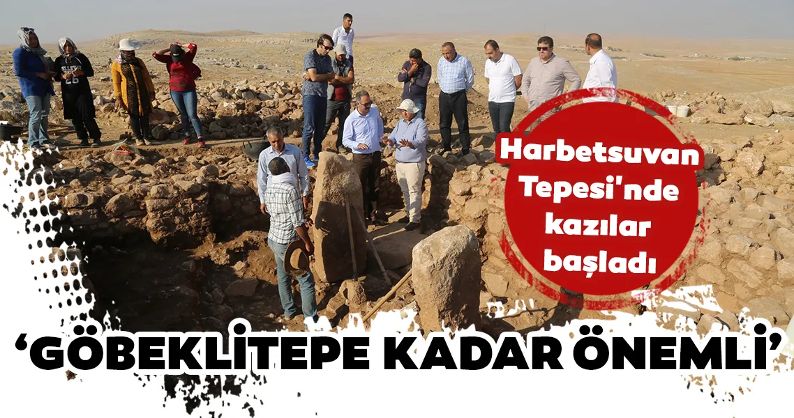 Göbeklitepe'ye benzeyen Harbetsuvan Tepesi'nde kazılar başladı - Galeri ...