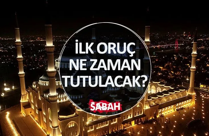 Ramazan ayı ne zaman başlıyor? 2022 Ramazan başlangıcı: İlk oruç ne ...