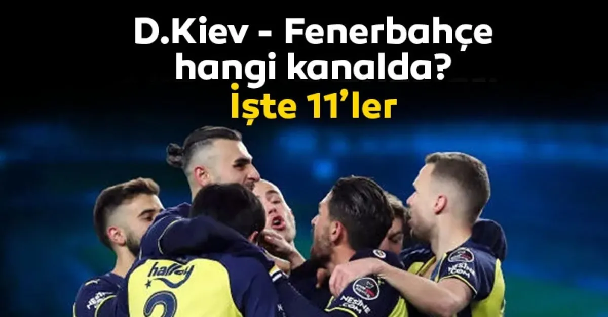 DİNAMO KİEV FENERBAHÇE maçı hangi kanalda, ne zaman, saat kaçta ... DİNAMO KİEV FENERBAHÇE maçı hangi kanalda, ne zaman, saat kaçta ...