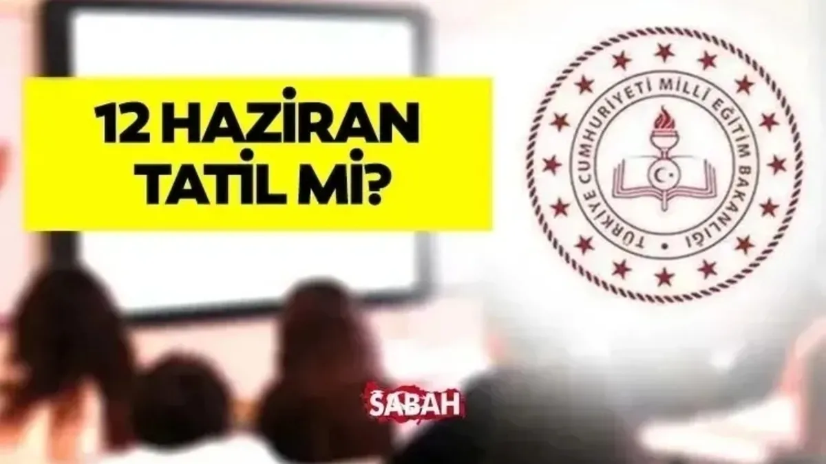 Öğrenciler Dikkat! 12 Haziran 2026 Cuma tatil mi, okul var mı? MEB 12 ...