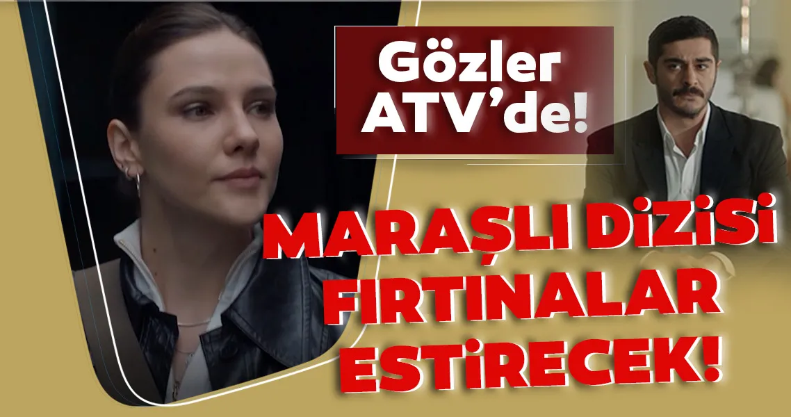 Atv dizisi Maraşlı’dan yeni tanıtım - Magazin Haberleri