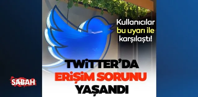 Son Dakika Twitterda Erişim Sorunu Twitter çöktü Mü Neden Açılmıyor