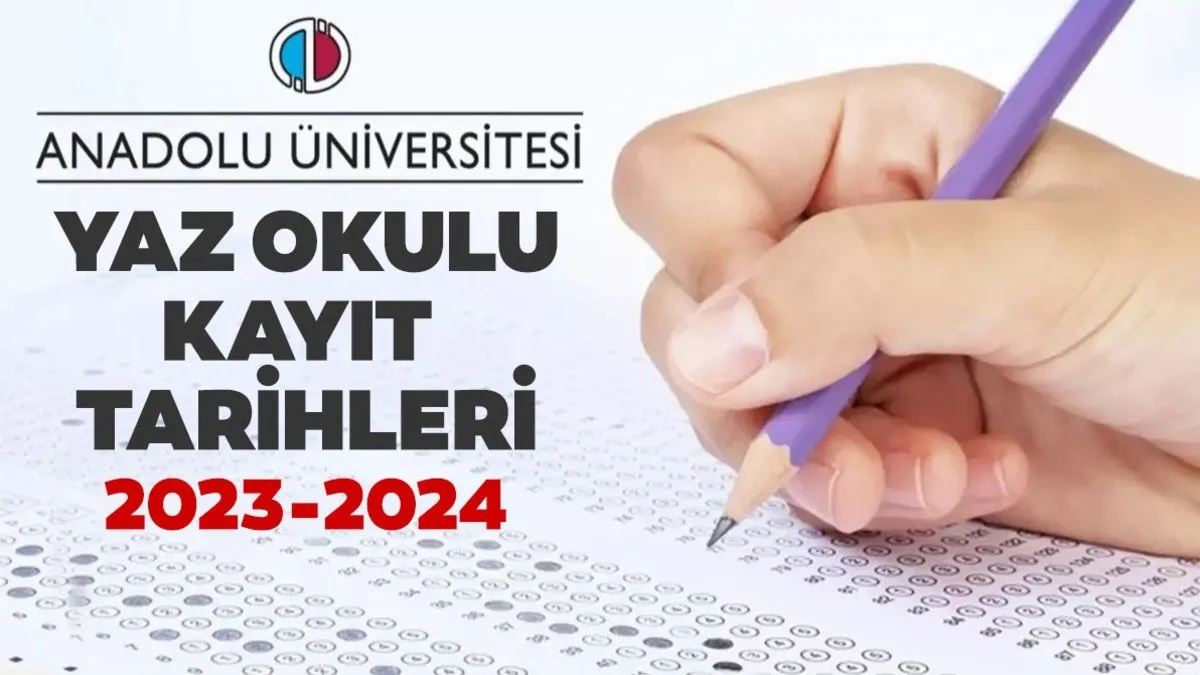 AÖf Yaz Okulu Kayit Tarİhlerİ 2023 2024 Anadolu Üniversitesi AÖf Yaz