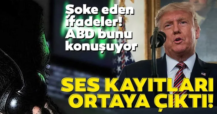 Şoke eden ifadeler! ABD bunu konuşuyor! Ses kayıtları ortaya çıktı ... Şoke eden ifadeler! ABD bunu konuşuyor! Ses kayıtları ortaya çıktı ...